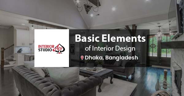 Basic Elements of Interior Design | Interior Studio Ace