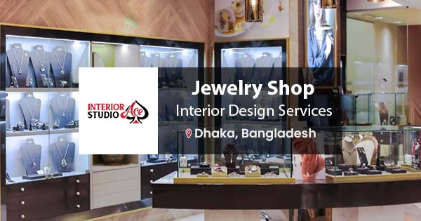 Jewelry Shop Interior Design Services in Dhaka, Bangladesh