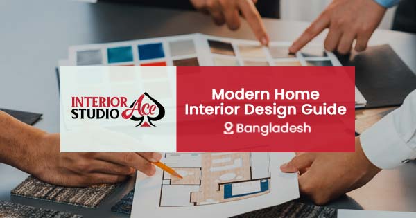 Modern home interior design guide in Bangladesh